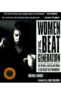 Buy Women of the Beat Generation: The Writers, Artists and Muses at the ...