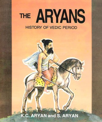 Buy Aryans: History of Vedic Period book : K.C. Aryan,S Aryan , 819000039X, 9788190000390 ...