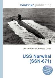Buy USS Narwhal (Ssn-671) book : Jesse Russell,Ronald Cohn , 551167141X ...