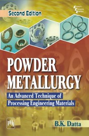 Buy Powder Metallurgy: An Advanced Technique Of Processing Engineering Materials book : Bk Datta ...