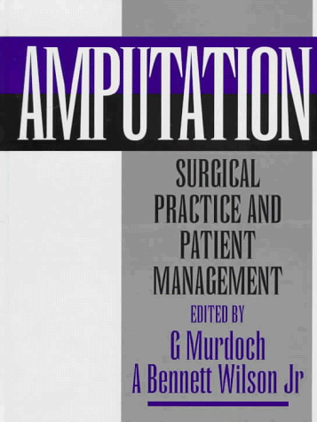 Buy Amputation: Surgical Practice and Patient Management book : George ...