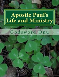 Buy Apostle Paul's Life and Ministry: Lessons from Apostle Paul, the Man of God book : Apst ...
