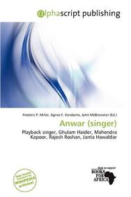 Buy Anwar (Singer) book : Frederic P. Miller,Agnes F. Vandome,John ...