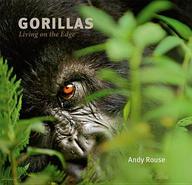 Buy Gorillas: Living On The Edge book : Andy Rouse , 0956457517 ...