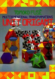 Buy Unit Origami: Multidimensional Transformations book : Tomoko Fuse ...