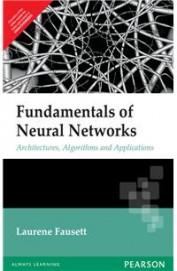 Buy Fundamentals Of Neural Networks Architectures Algorithms & Applications book : Laurene ...