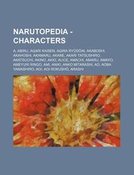 Buy Narutopedia - Characters: A, Abiru, Agari Kaisen, Agira Ry D In ...