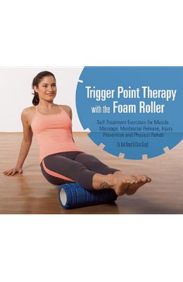 Buy Trigger Point Therapy with the Foam Roller: Exercises for Muscle ...