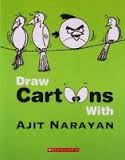 Buy Draw Cartoons With Ajit Narayan book : Ajit Narayan , 8184778554 ...