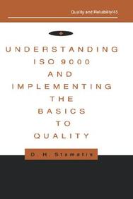 Buy Understanding Iso 9000 And Implementing The Basics To Quality book : Stamatis , 082479656X ...