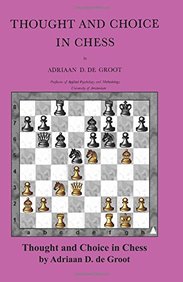 Buy Thought and Choice in Chess book : Adriaan de Groot,George W Baylor ...