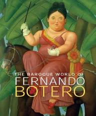 Buy The Baroque World Of Fernando Botero book : John Sillevis ...
