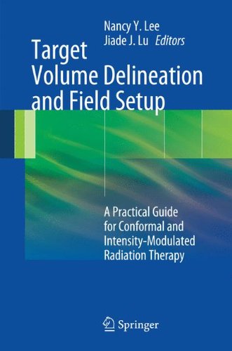 Buy Target Volume Delineation And Field Setup A Practical Guide For Conformal And Intensity