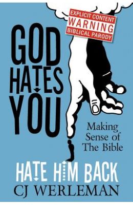 Buy God Hates You, Hate Him Back: Making Sense of the Bible (Revised ...