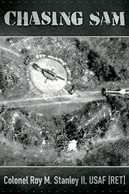 Buy Chasing Sam: My Vietnam War, August 1965-August 1966 book : Colonel ...