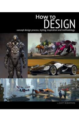 Buy How to Design: Concept Design Process, Styling, Inspiration, and ...