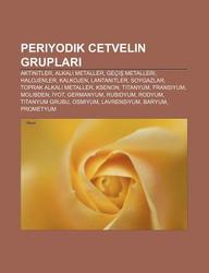 Buy Periyodik Cetvelin Gruplar: Aktinitler, Alkali Metaller, GE I Metalleri, Halojenler ...