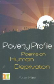 Buy Poverty Profile Poems On Human Deprivation book : Arup Mitra ...