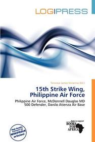 Buy 15th Strike Wing, Philippine Air Force book : Terrence James ...