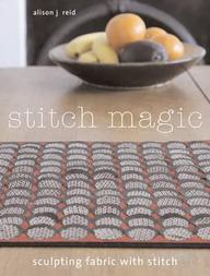 Buy Stitch Magic: Sculpting Fabric With Stitch book : Alison Reid ...