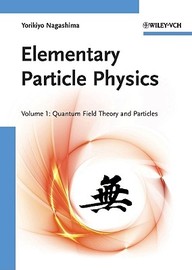 Buy Elementary Particle Physics: Volume 1: Quantum Field Theory And Particles book : Yorikiyo ...