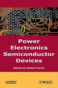 Buy Power Electronics Semiconductor Devices (iste) book : Robert Perret ...