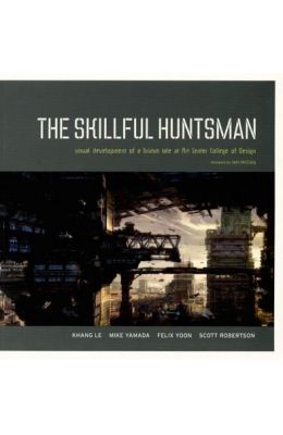 Buy The Skillful Huntsman: Visual Development of a Grimm Tale at Art Center College of Design ...