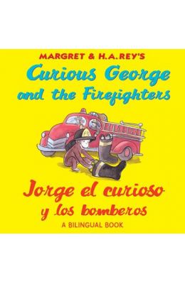 Buy Curious George and the Firefighters/Jorge El Curioso y Los Bomberos ...