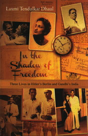 Buy In The Shadow Of Freedom : Three Lives In Hitlers Berlin & Gandhis ...