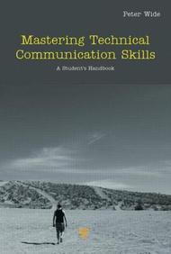 Buy Mastering Technical Communication Skills: A Student's Handbook book : Peter Wide ...