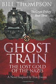 Buy Ghost Train: The Lost Gold of the Nazis (The Crypt Trilogy) (Volume ...