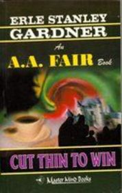 Buy Cut Thin To Win - Aa Fair Book book : Erle Stanley Gardner ...