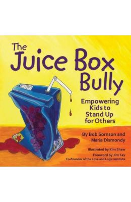 Buy The Juice Box Bully: Empowering Kids to Stand Up for Others book ...