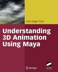 Buy Understanding 3d Animation Using Maya book : John Edgar Park ...