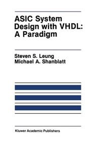 Buy ASIC System Design with VHDL: A Paradigm (The Springer ...