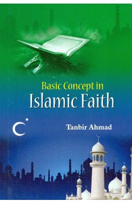Buy Basic Concept In Islamic Faith book : Tanbir Ahmad , 8183764762 ...