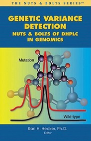 Buy Genetic Variance Detection: Nuts&bolts Of Dhplc In Genomics (Nuts ...
