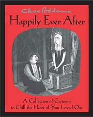Buy Chas Addams Happily Ever After: A Collection Of Cartoons To Chill ...