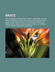 Buy Bratz: List of Bratz Characters, Bratz: The Movie, List of Bratz ...