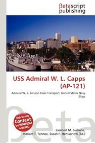 Buy Uss Admiral W. L. Capps (Ap- 121) book : Lambert M Surhone,Mariam T ...