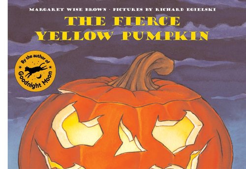 Buy Fierce Yellow Pumpkin book : Margaret Wise Brown,Richard Egielski ...