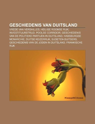 Buy Geschiedenis Van Duitsland: Vrede Van Versailles, Heilige Roomse ...