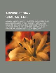 Buy Arwingpedia - Characters: Amanda, Andrew Oikonny, Andross, Anglar ...