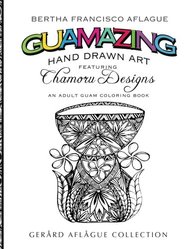 Buy Guamazing Hand Drawn Art: Chamorro Designs: An Adult Coloring Book ...