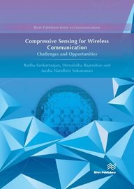 Buy Compressive Sensing for Wireless Communication: Challenges and ...