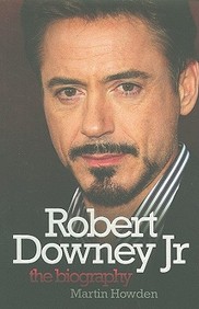 Buy Robert Downey Jr: The Biography book : Martin Howden , 184358185X ...