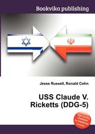 Buy USS Claude V. Ricketts (Ddg-5) book : Jesse Russell,Ronald Cohn ...