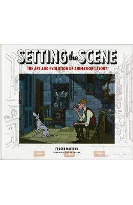 Buy Setting the Scene: The Art and Evolution of Animation Layout book ...