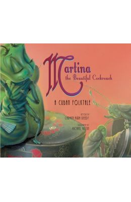 Buy Martina the Beautiful Cockroach: A Cuban Folktale book : Michael ...