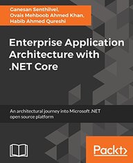 Buy Enterprise Application Architecture With .Net Core book : Ganesan Senthilvel , 1786468883 ...